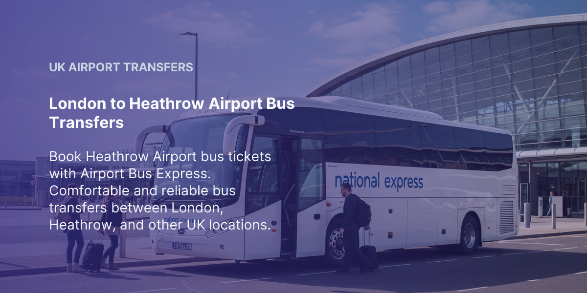 London to Heathrow Airport Bus Transfers - Affordable Coaches | Airport ...