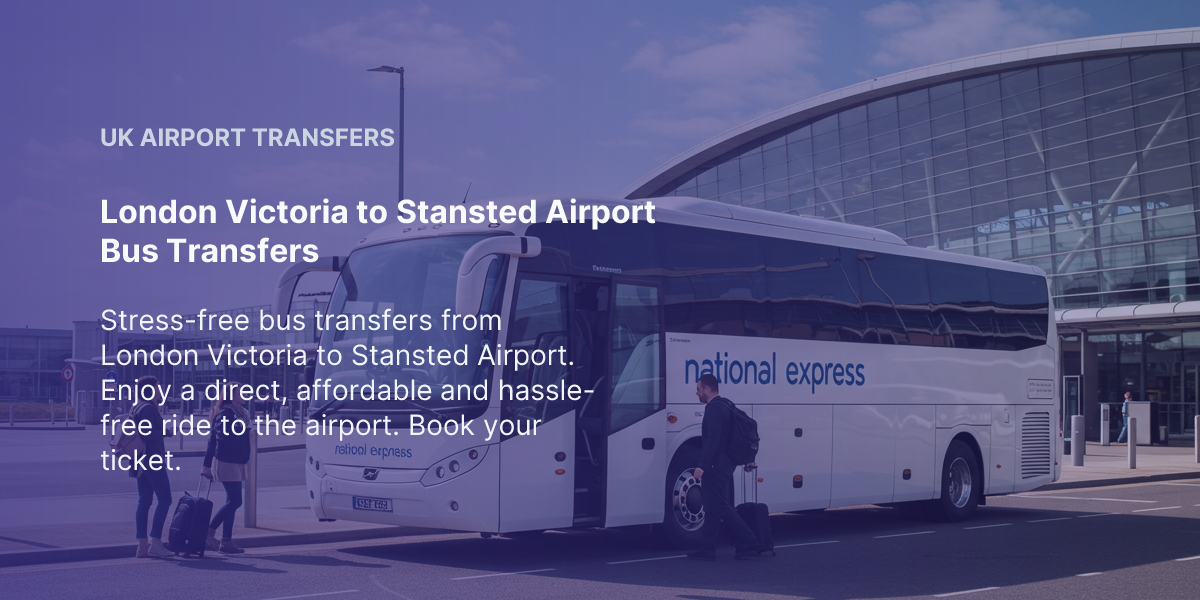 London Victoria to Stansted Airport Bus Transfers | Airport Bus Express