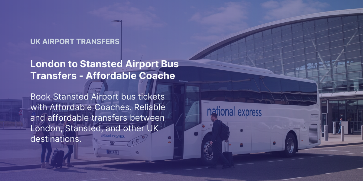 London to Stansted Airport Bus Transfers - Affordable Coaches | Airport ...