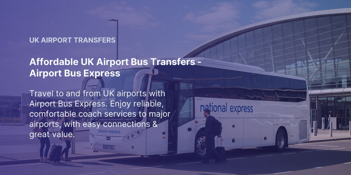 Affordable UK Airport Bus Transfers - Airport Bus Express | Airport Bus ...