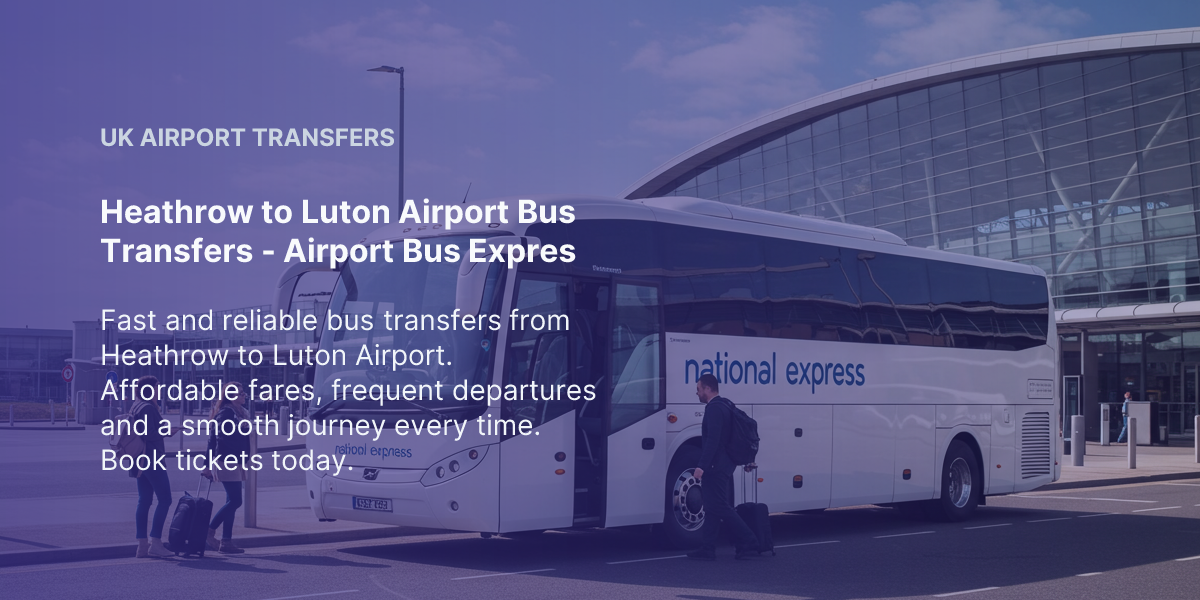 Heathrow to Luton Airport Bus Transfers - Airport Bus Express | Airport ...